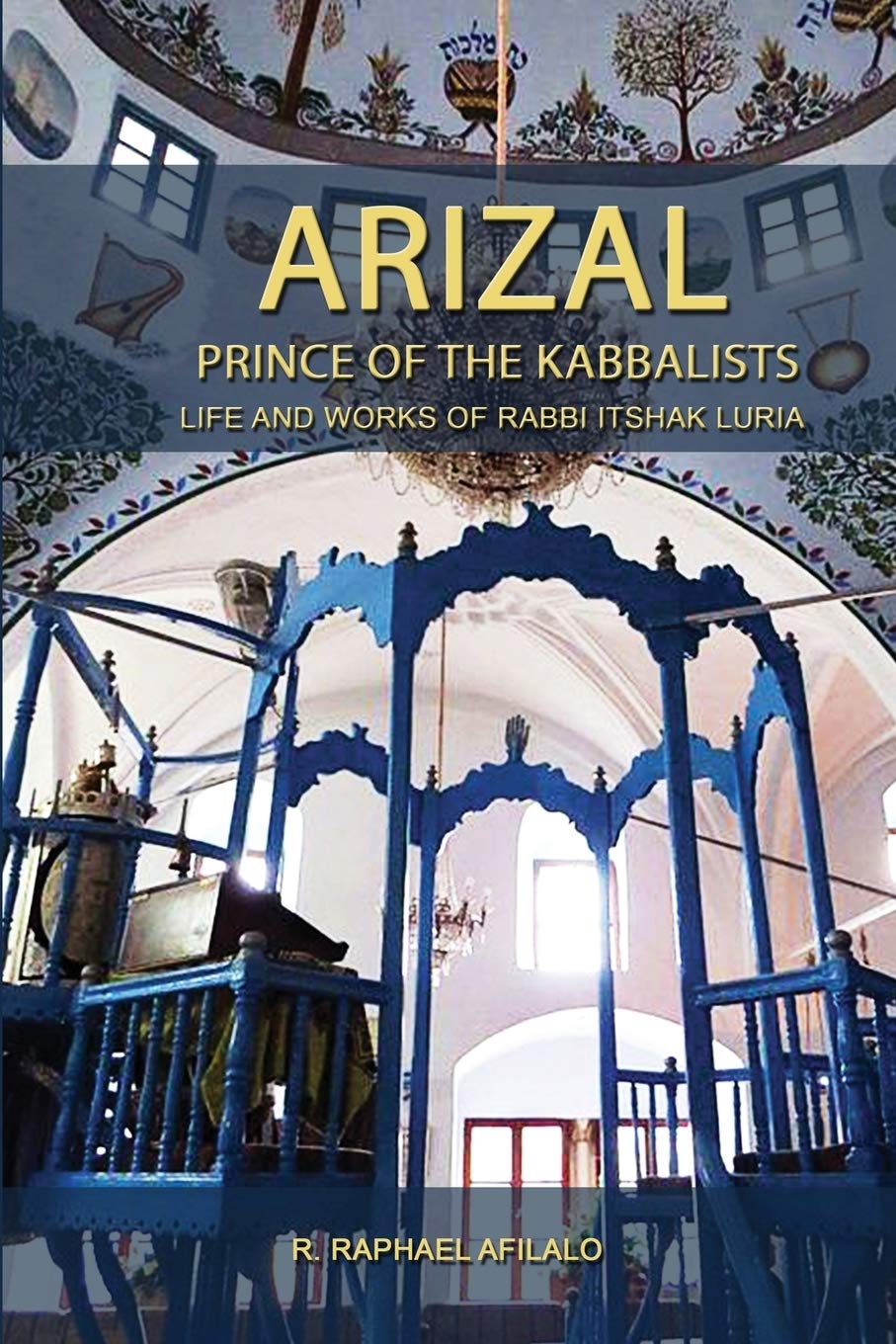 Arizal: Prince of the Kabbalists: Afilalo, Raphael: 9782923241265 ...