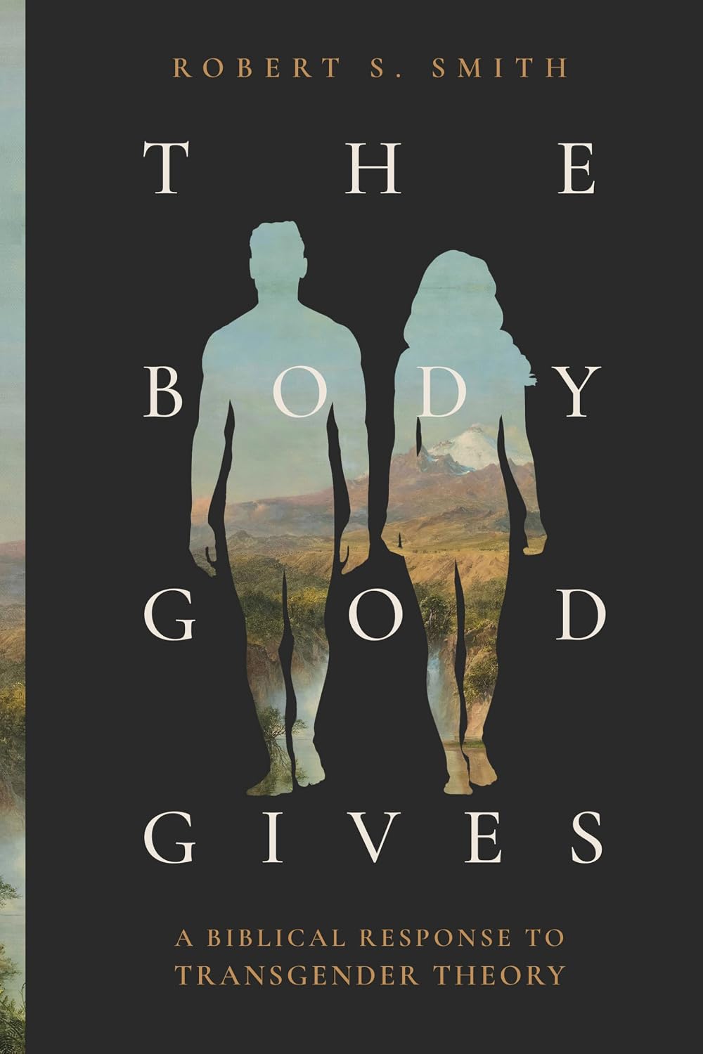 The Body God Gives: A Biblical Response to Transgender Theory - Kindle ...