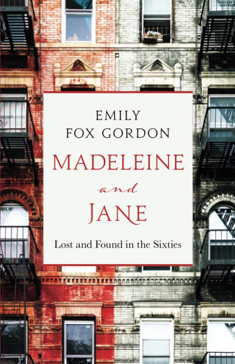 Madeleine and Jane: Lost and Found in the Sixties: Gordon, Emily Fox ...