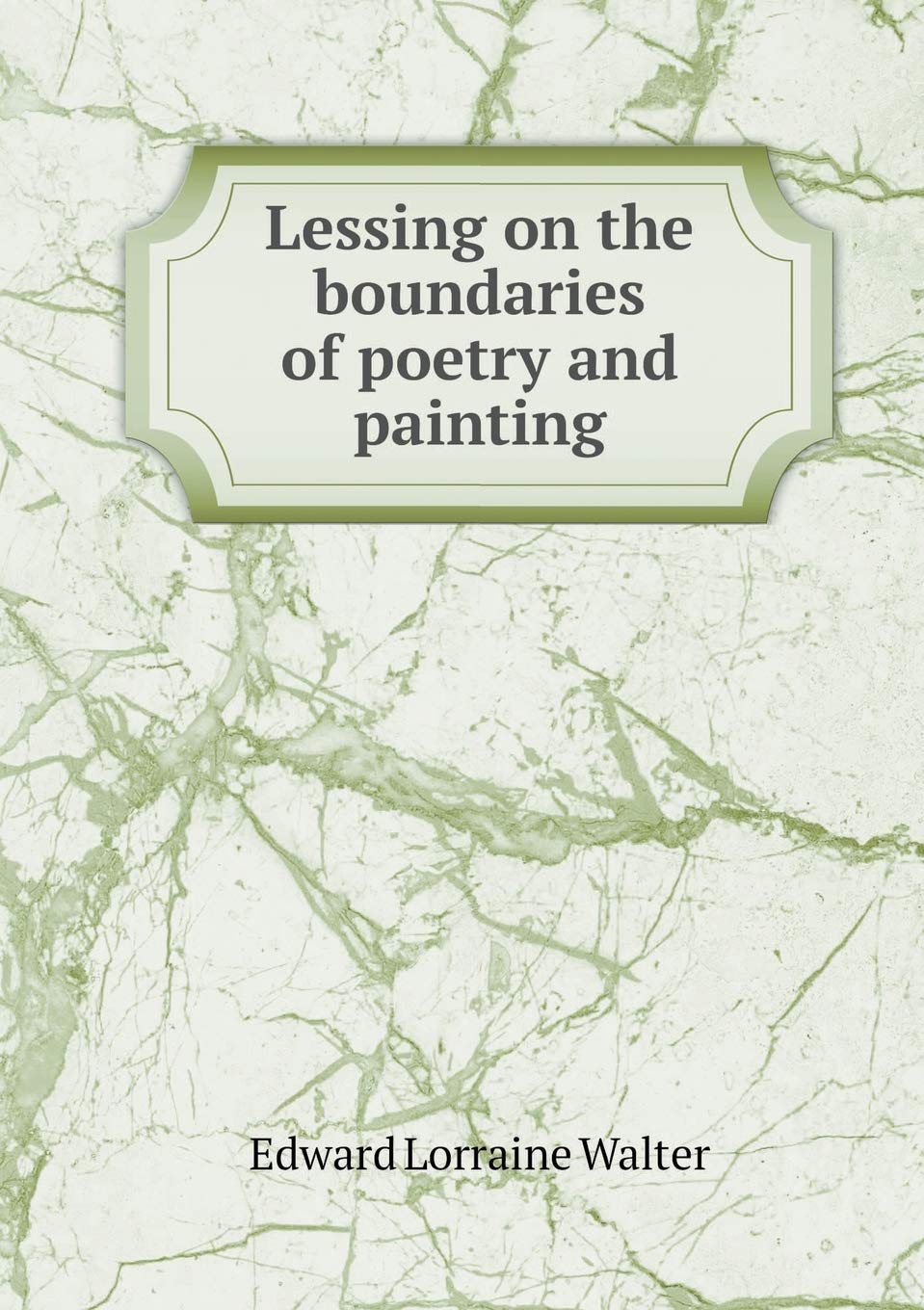 Amazon | Lessing on the boundaries of poetry and painting | Walter ...