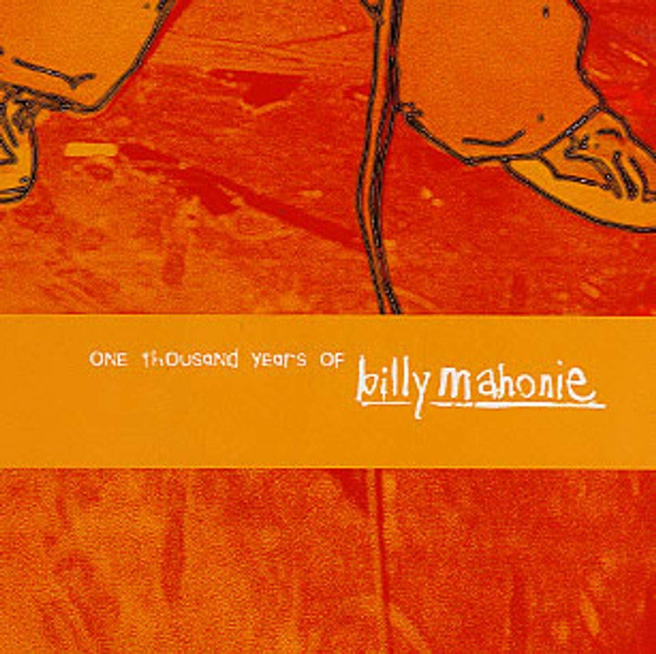 Billy Mahonie - One Thousand Years Of Billy Mahonie - Amazon.com Music