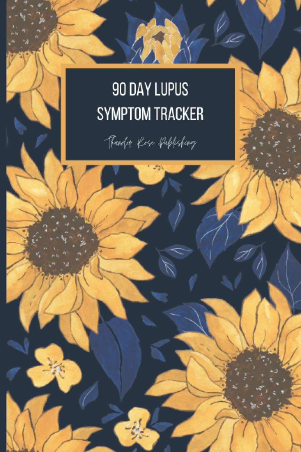 90 Day Lupus Symptom Tracker: Chronic Pain Journal Diary For Autoimmune ...
