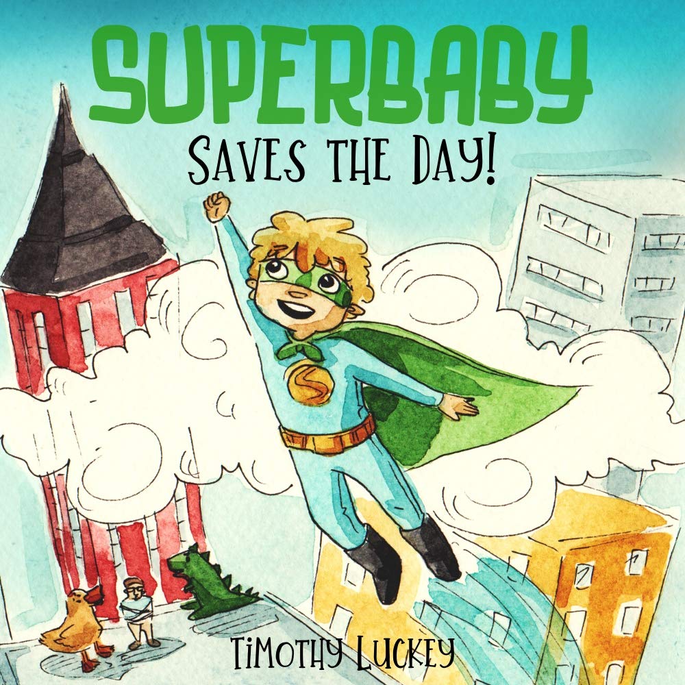 Amazon.com: SUPERBABY Saves the Day! eBook : Luckey, Timothy: Kindle Store