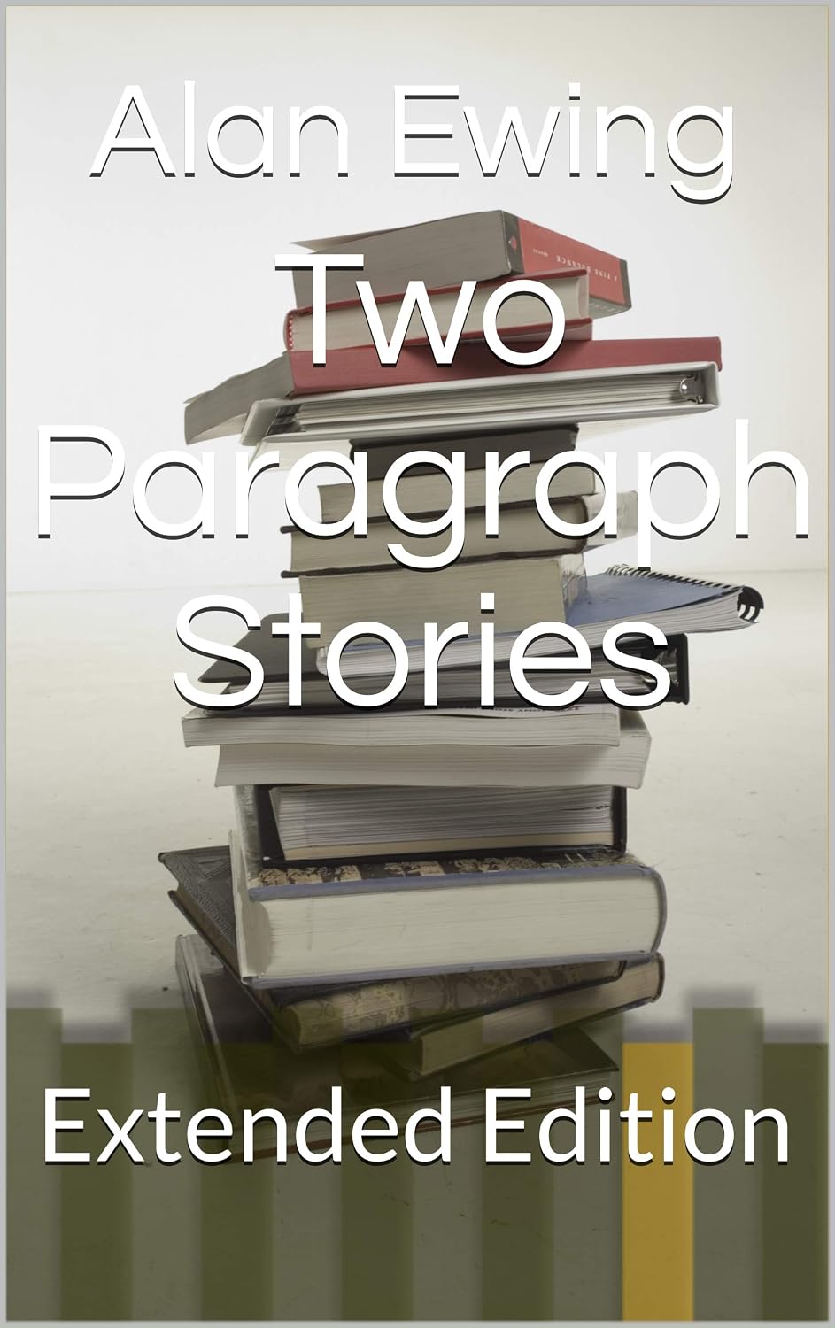 Two Paragraph Stories: Extended Edition - Kindle edition by Ewing, Alan ...
