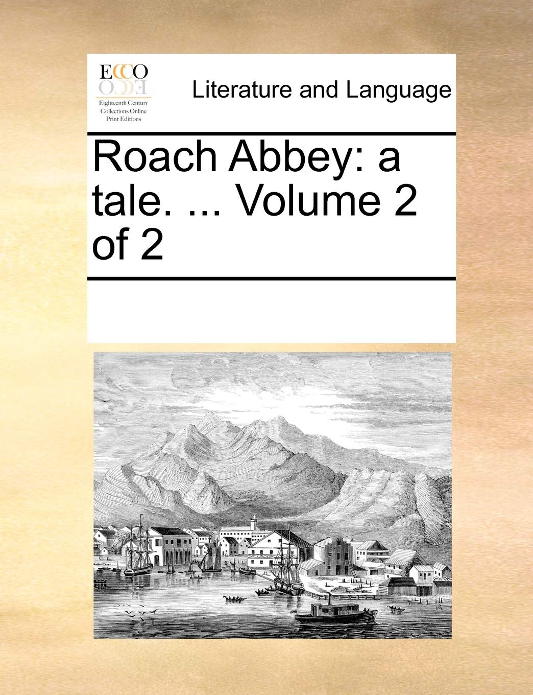 Roach Abbey: a tale. ... Volume 2 of 2: Multiple Contributors, See ...