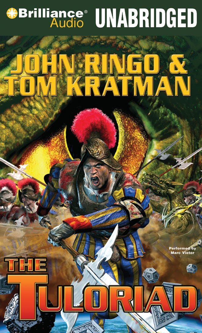 The Tuloriad (Legacy of the Aldenata Series): Ringo, John, Kratman, Tom ...