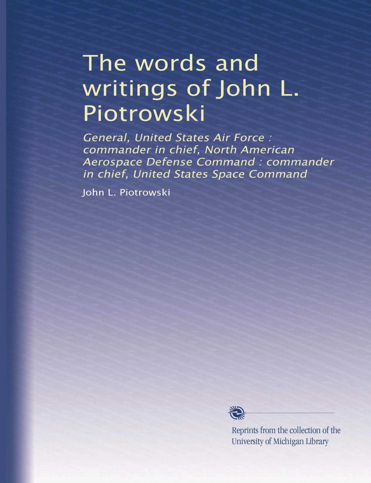 Amazon.com: The words and writings of John L. Piotrowski: General ...