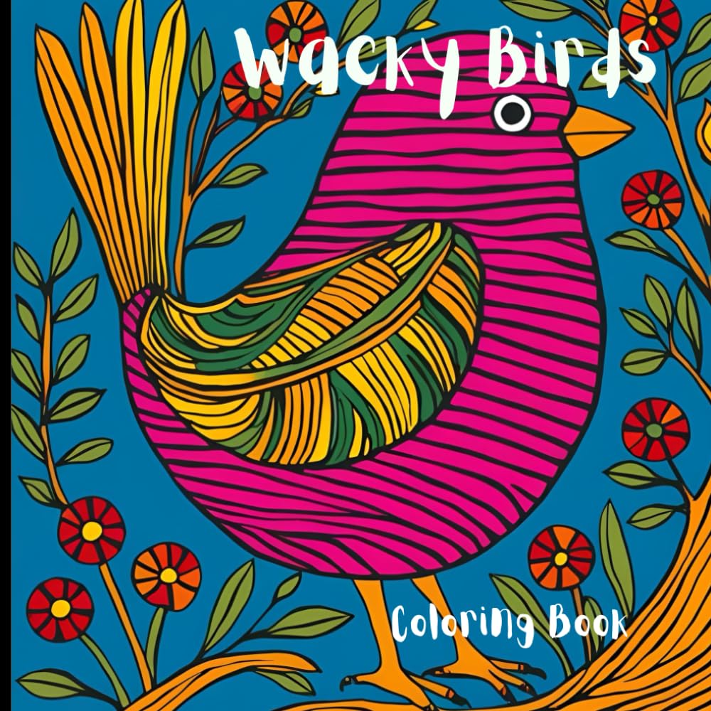 Amazon.com: Wacky Birds: A Bird Lovers Coloring Book: 9798316881468 ...