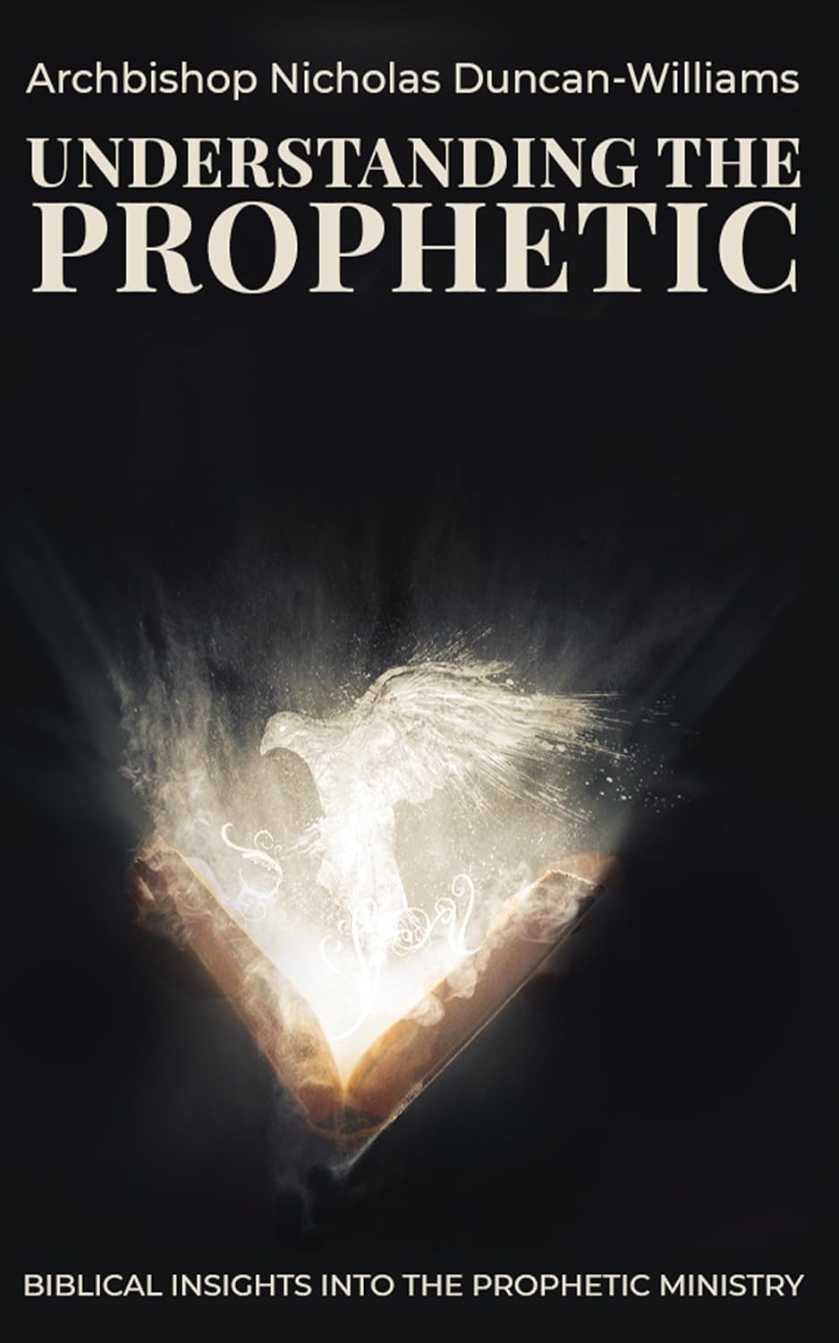 Understanding The Prophetic - Kindle edition by Duncan-Williams ...