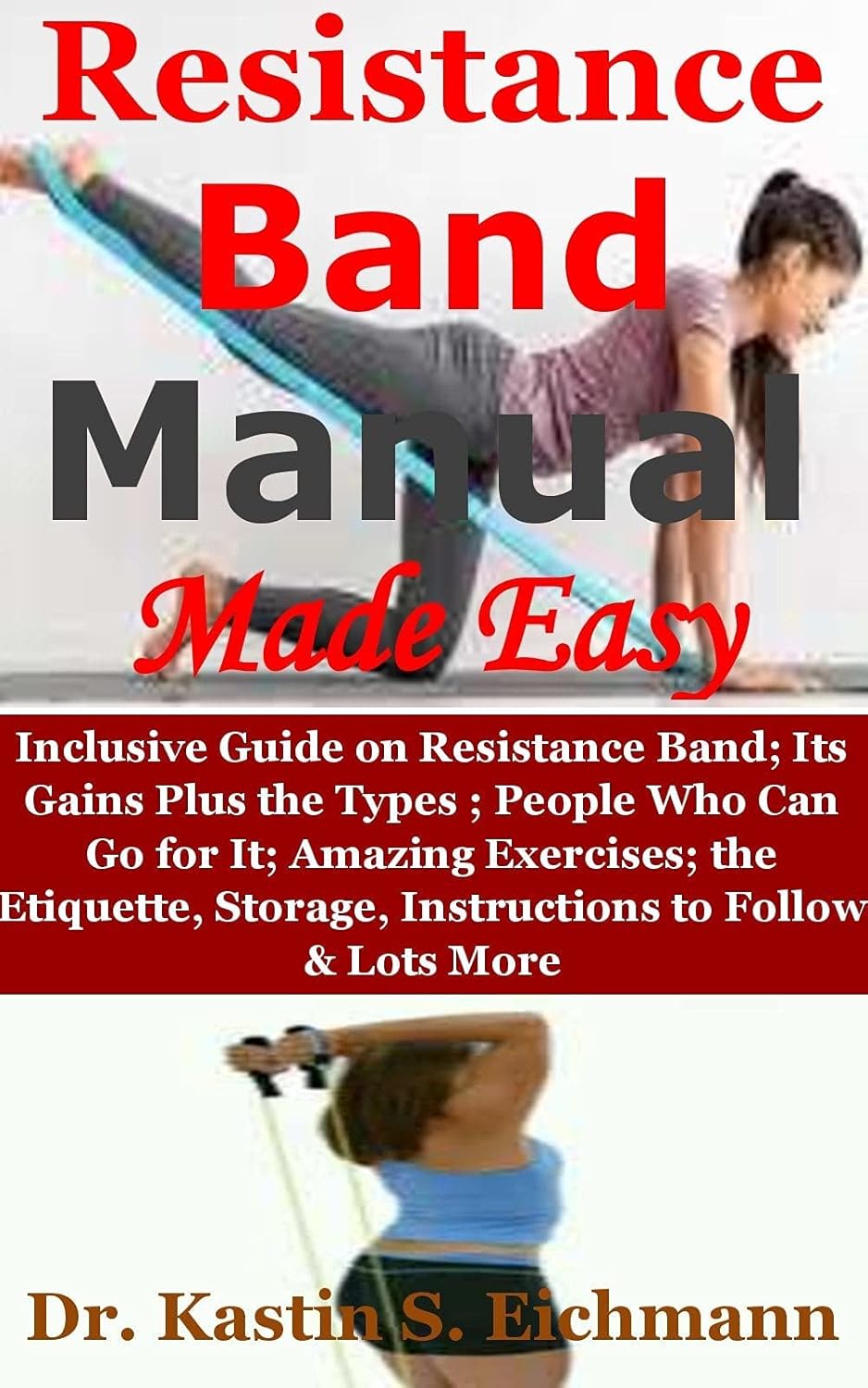 Amazon.com: Resistance Band Manual Made Easy: Inclusive Guide on ...