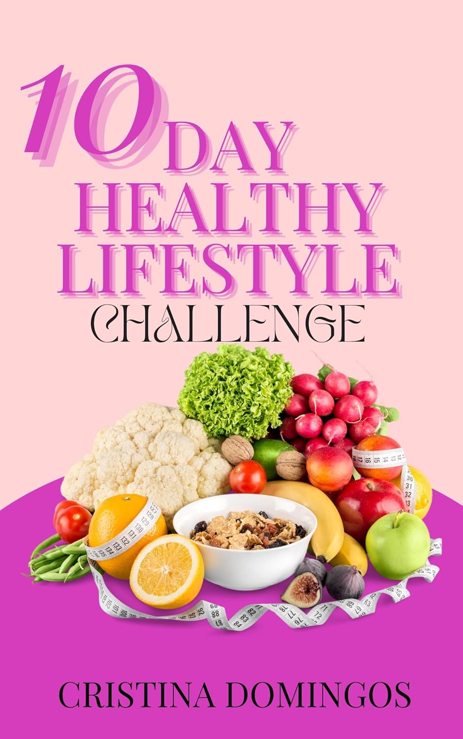 10 DAY HEALTHY LIFESTYLE CHALLENGE eBook : Domingos, Cristina: Amazon ...