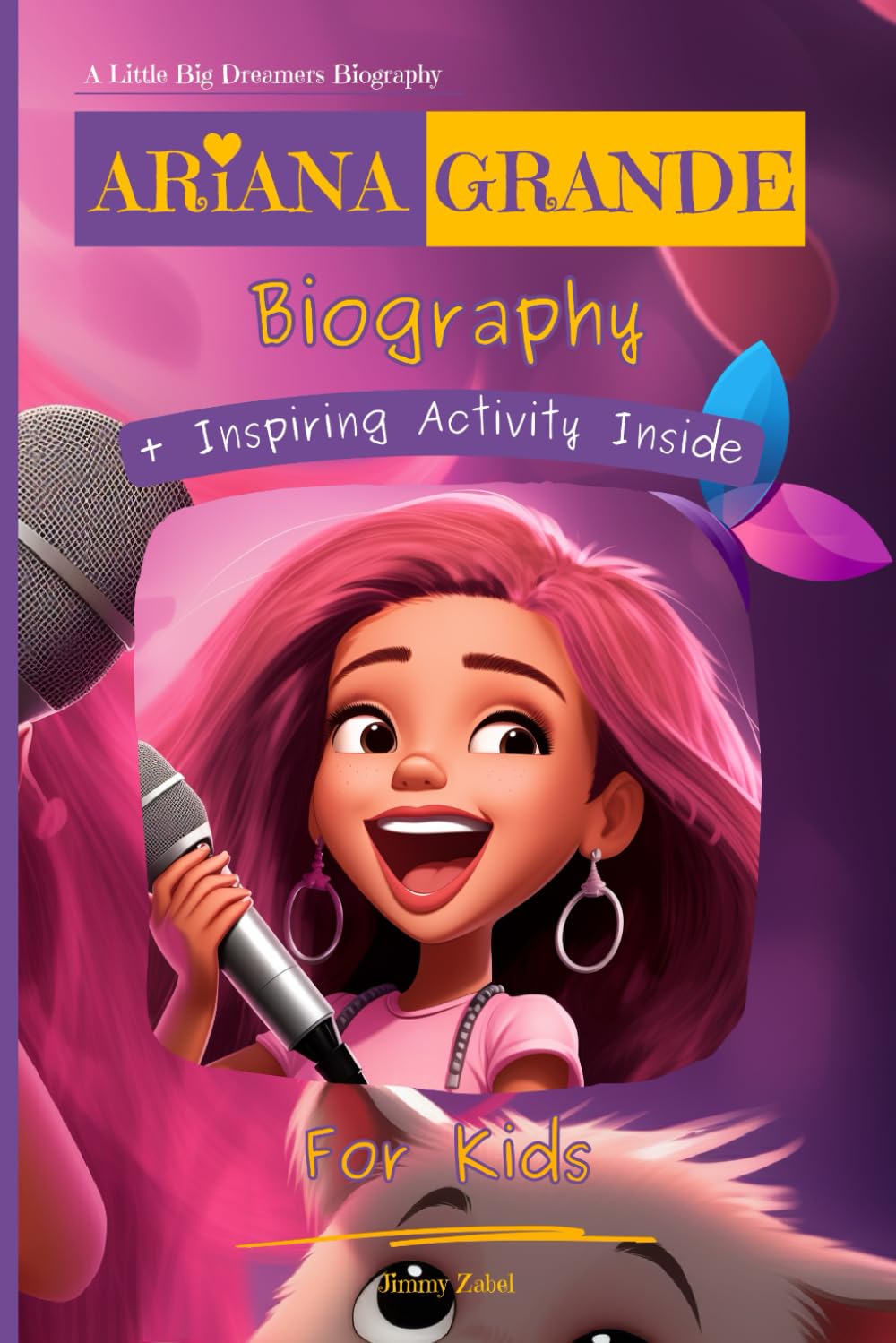Ariana Grande Biography For Kids: A Little Big Dreamers Biography ...