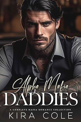 Alpha Mafia Daddies: A Complete Mafia Romance Collection eBook : Cole, Kira: Amazon.ca: Kindle Store