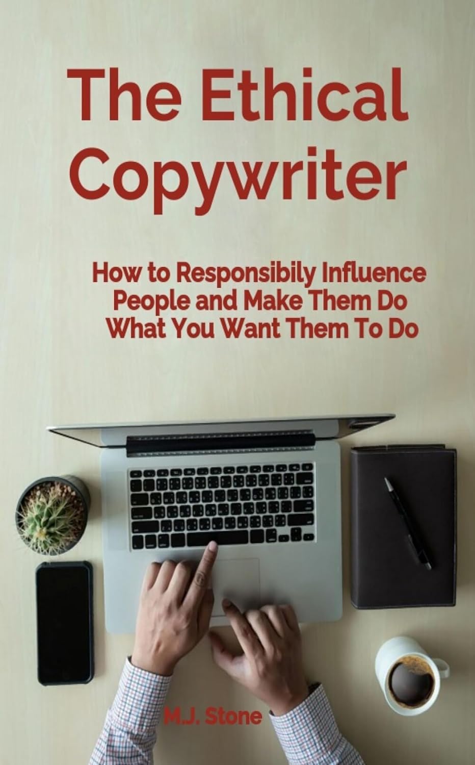 Amazon.com: The Ethical Copywriter: How to Responsibily Influence ...