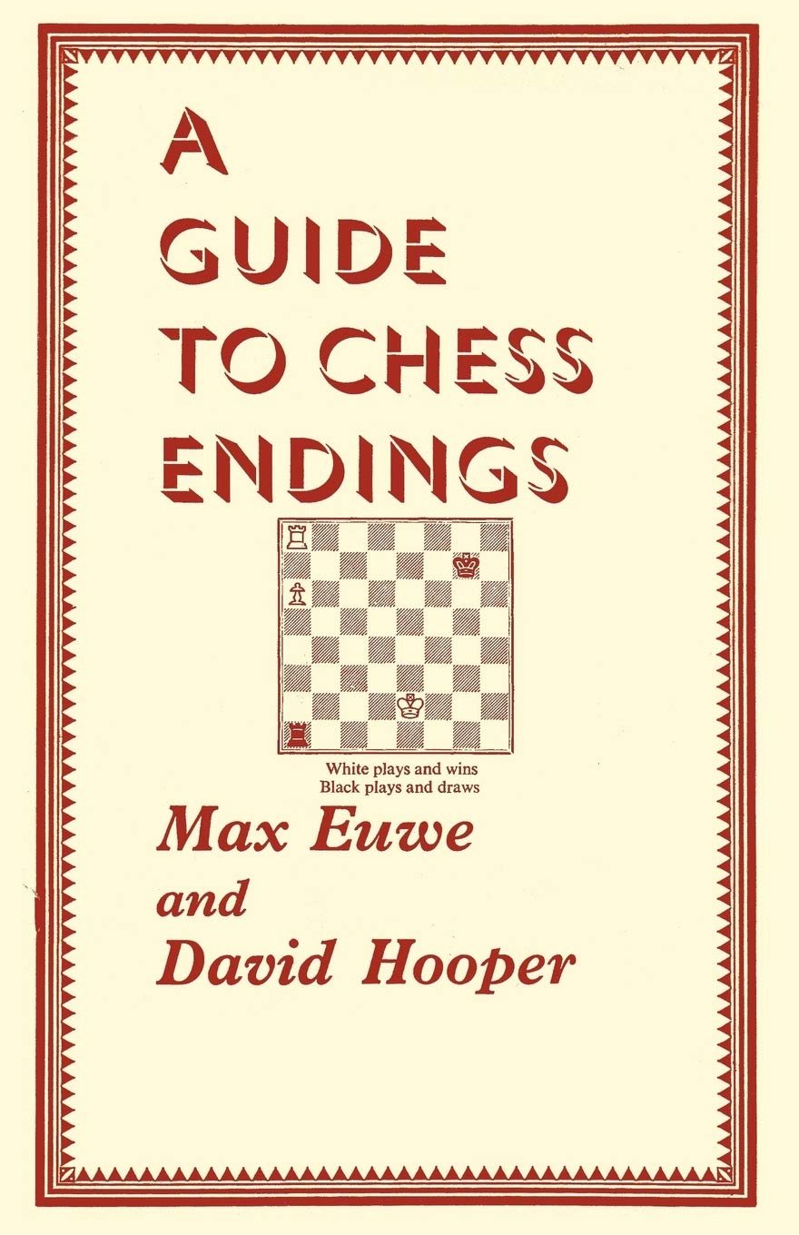 A Guide to Chess Endings: Euwe, Dr. Max, Hooper, David, Sloan, Sam ...