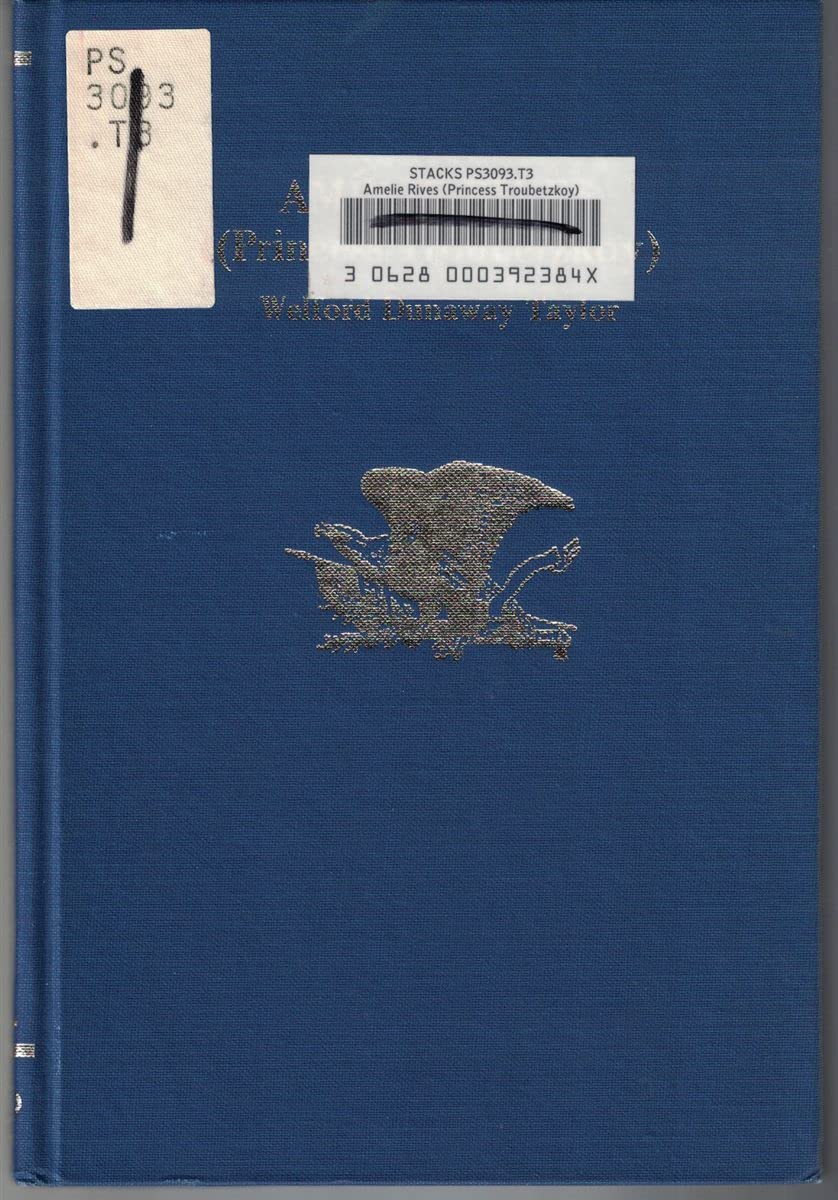 Amelie Rives (Princess Troubetzkoy): Taylor, Welford Dunaway ...