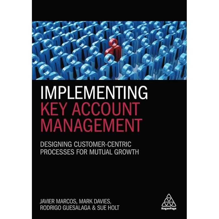 Buy Implementing Key Account Management: Designing Customer-Centric ...