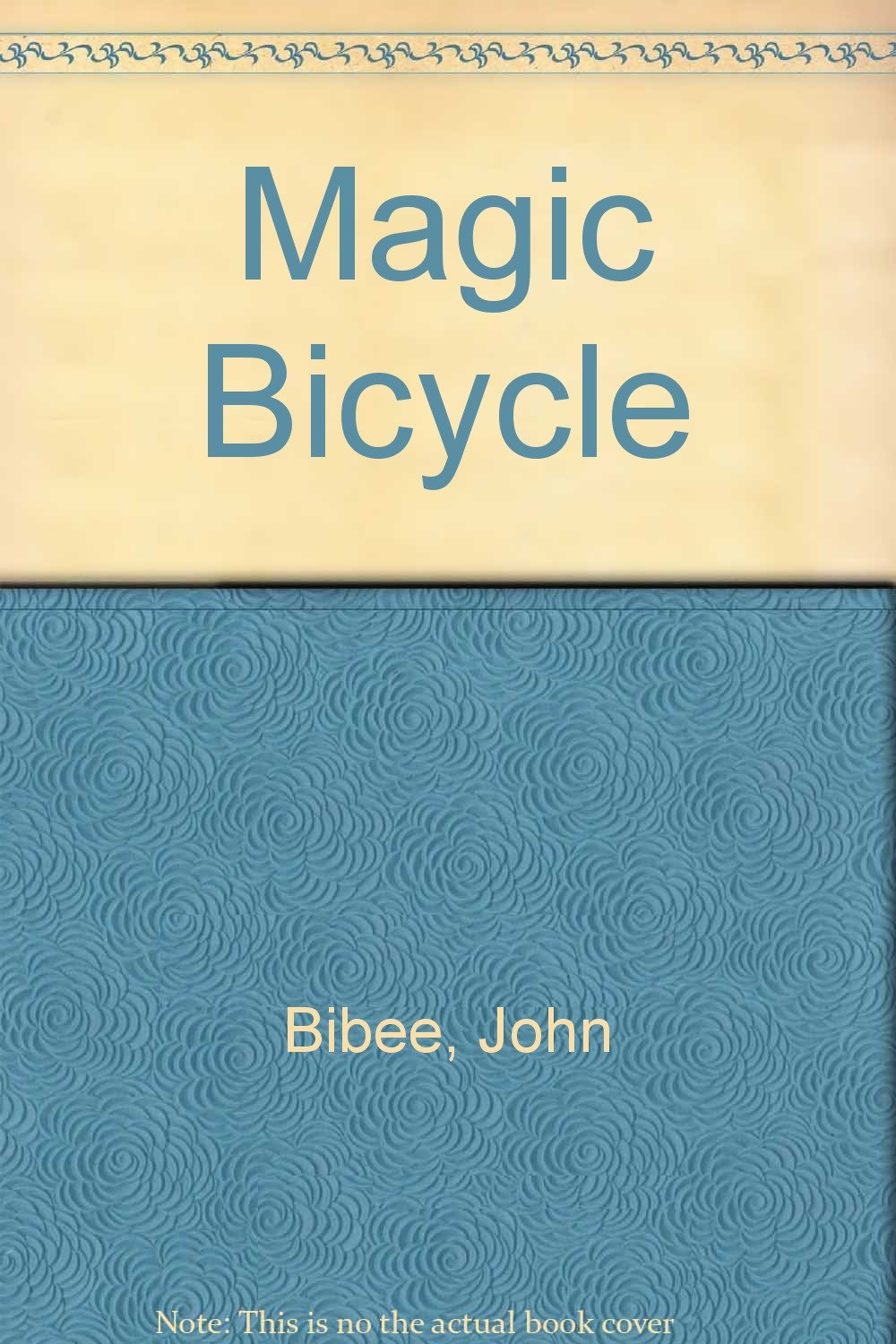 Magic Bicycle: John Bibee: 9780860657880: Amazon.com: Books