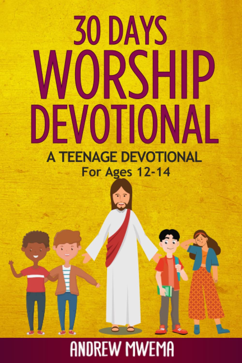 30 Days Worship Devotional: A Teenage Devotional For Ages 12-14 ...