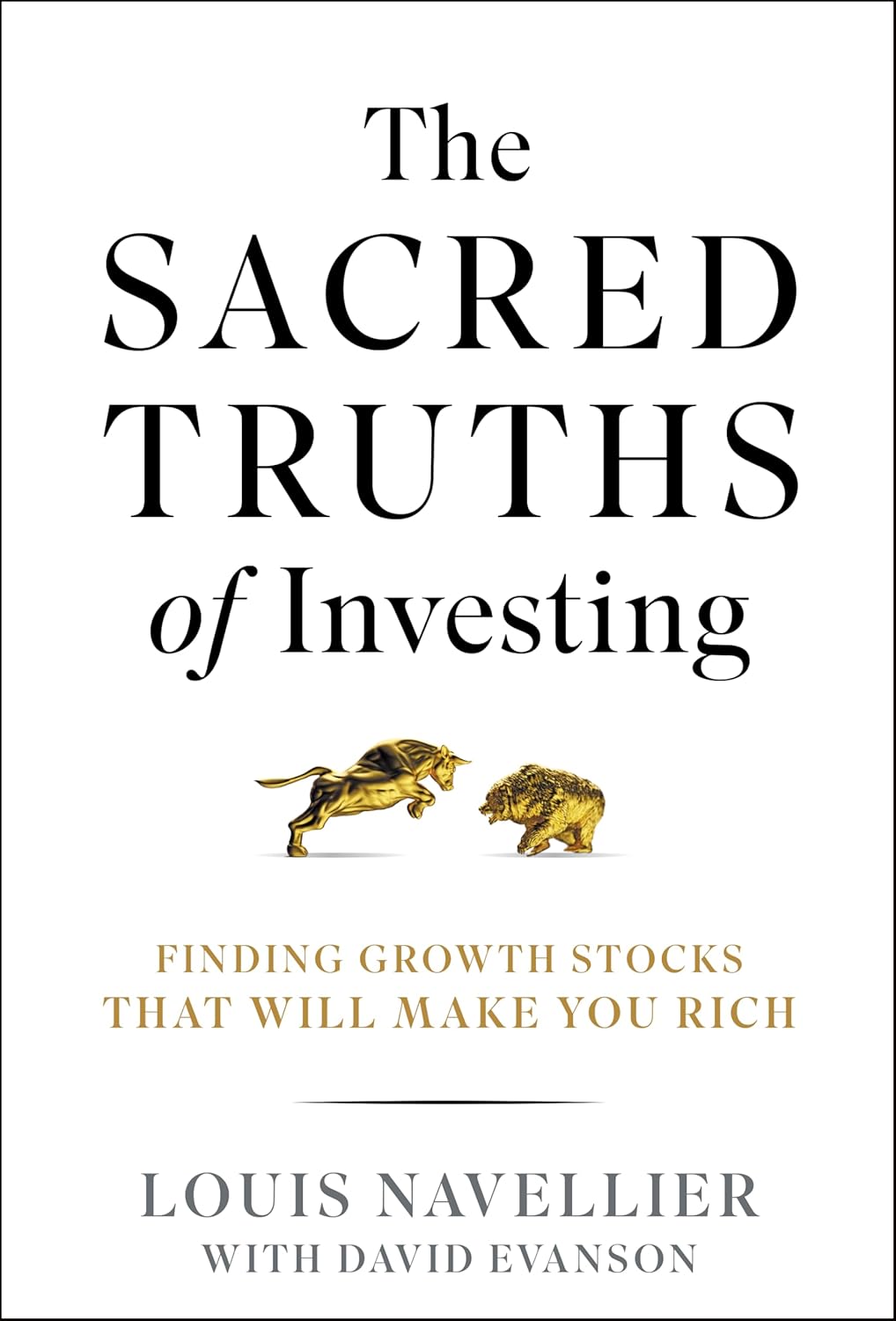 The Sacred Truths of Investing: Finding Growth Stocks that Will Make ...