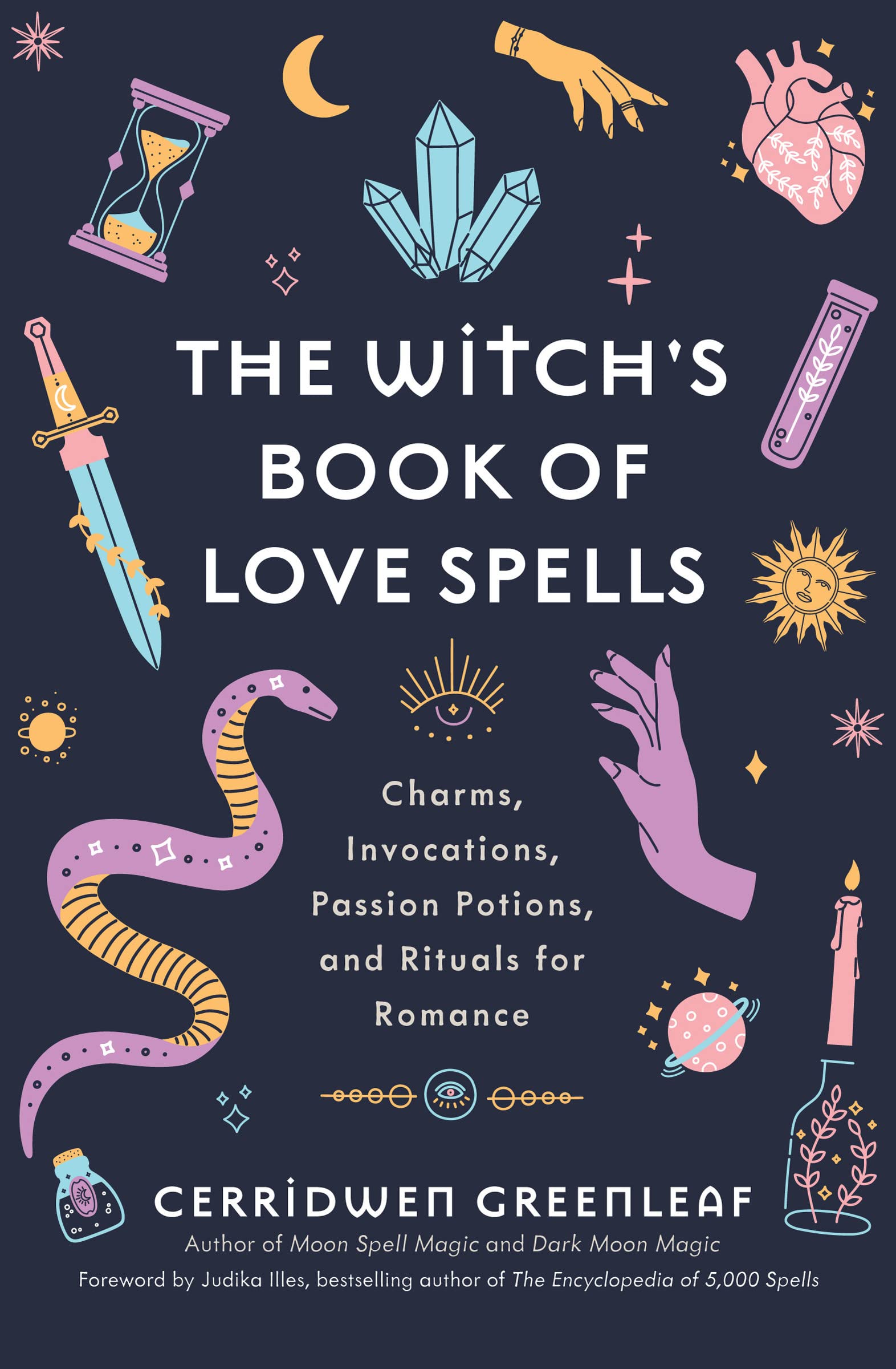 The Witch's Book of Love Spells: Charms, Invocations, Passion Potions ...