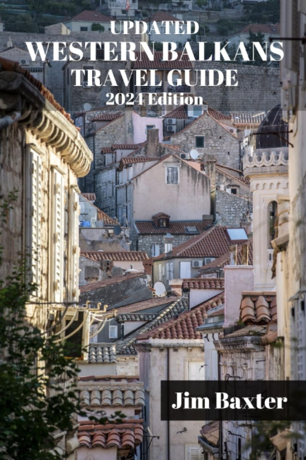 UPDATED WESTERN BALKANS TRAVEL GUIDE 2024 Edition: Explore the ...