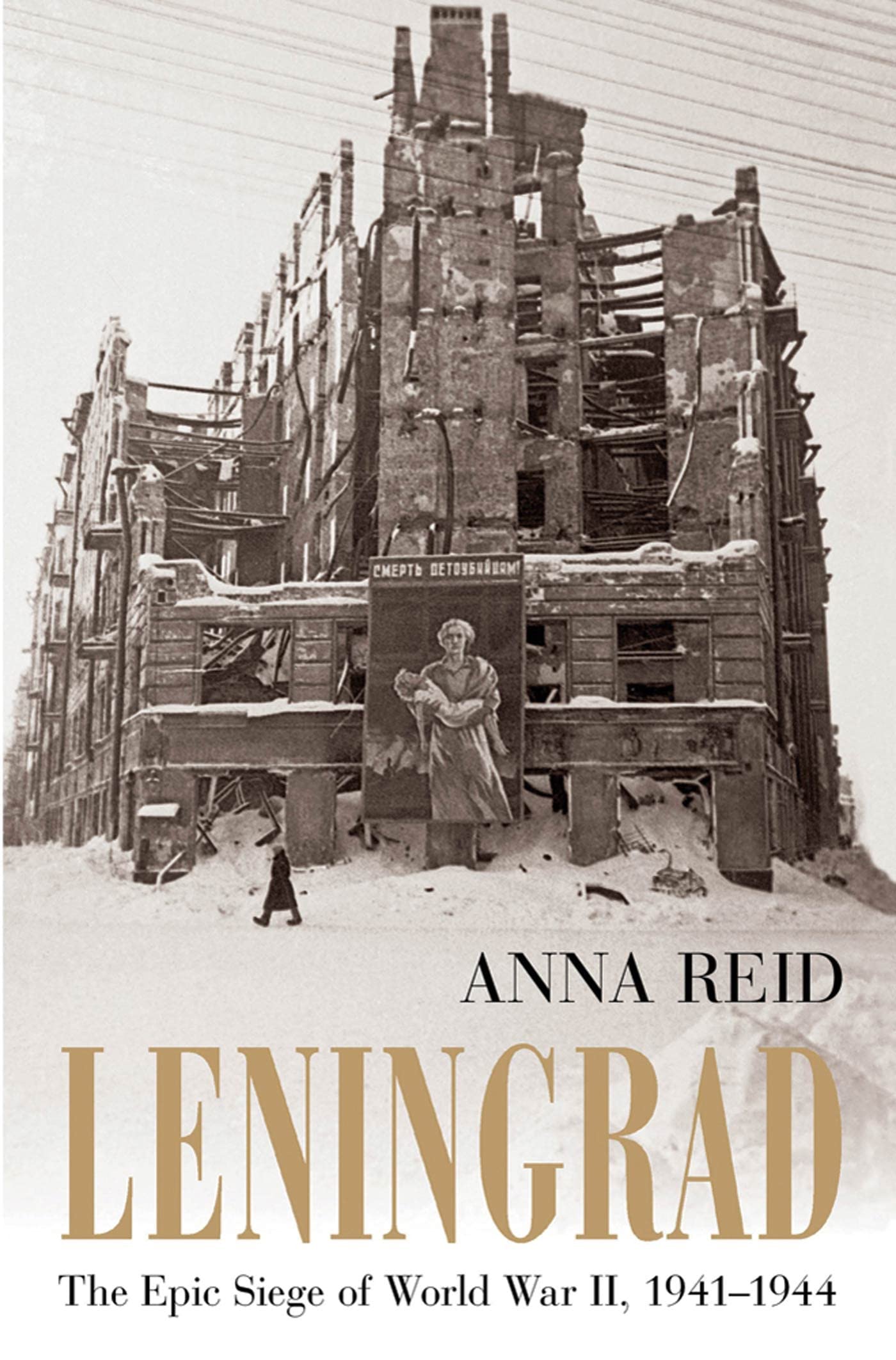 Leningrad: The Epic Siege of World War II, 1941-1944: Reid, Anna ...