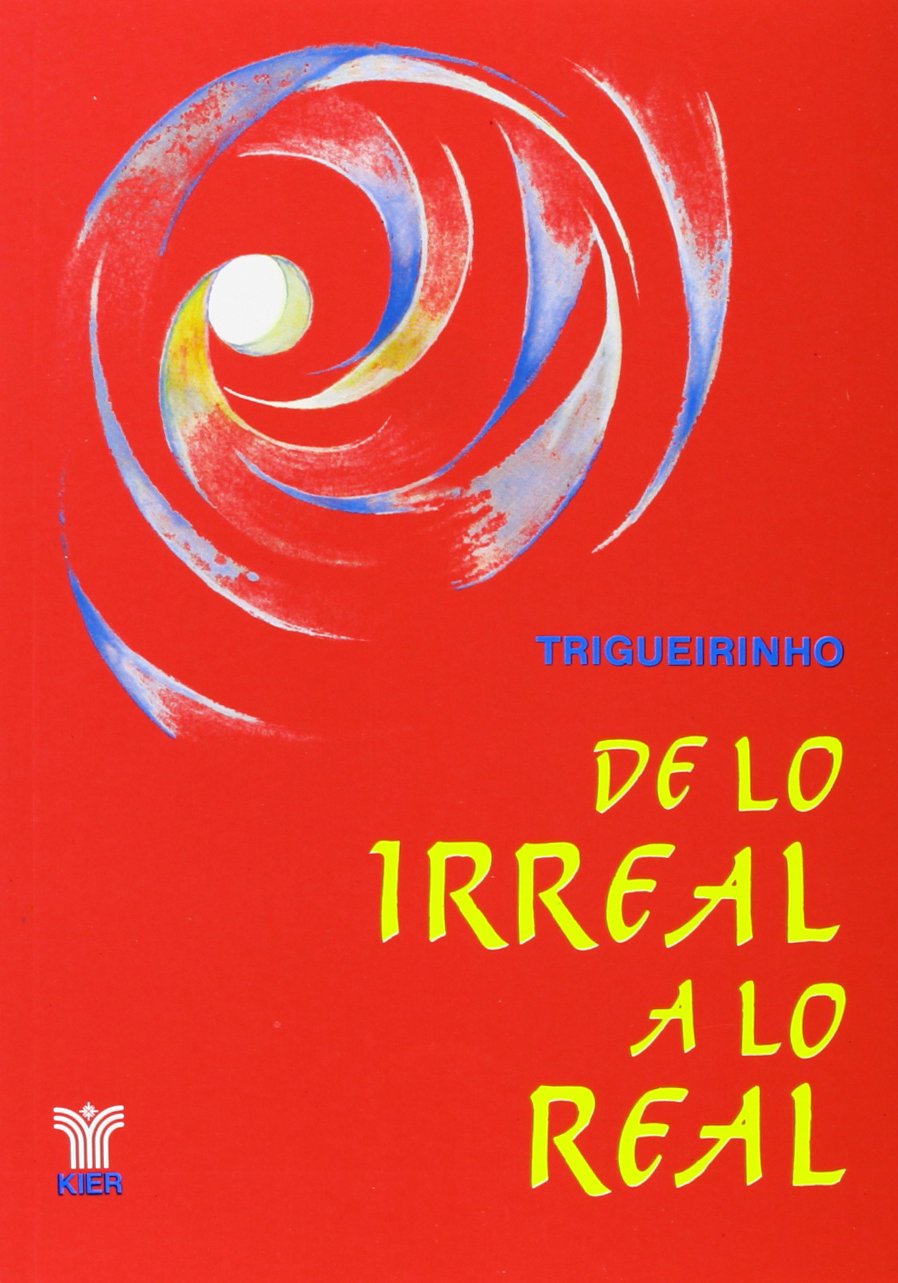 de Lo Irreal a Lo Real (Spanish Edition): Triguerinho: 9789501701562 ...