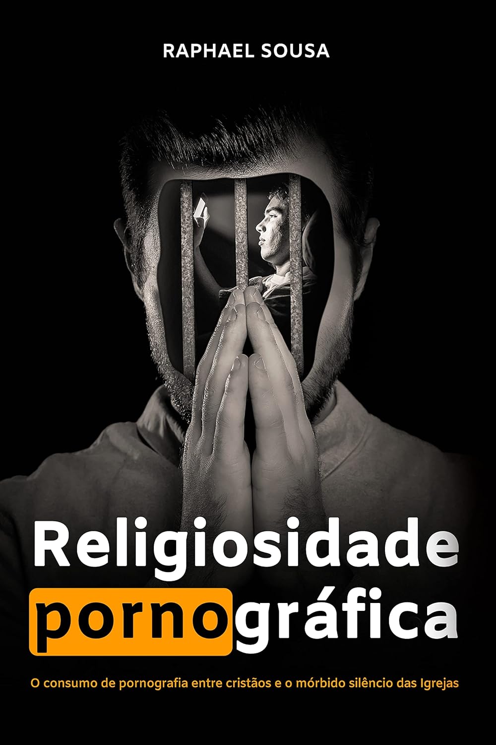 Religiosidade Pornográfica: O consumo de pornografia entre cristãos e o mórbido silêncio das ...