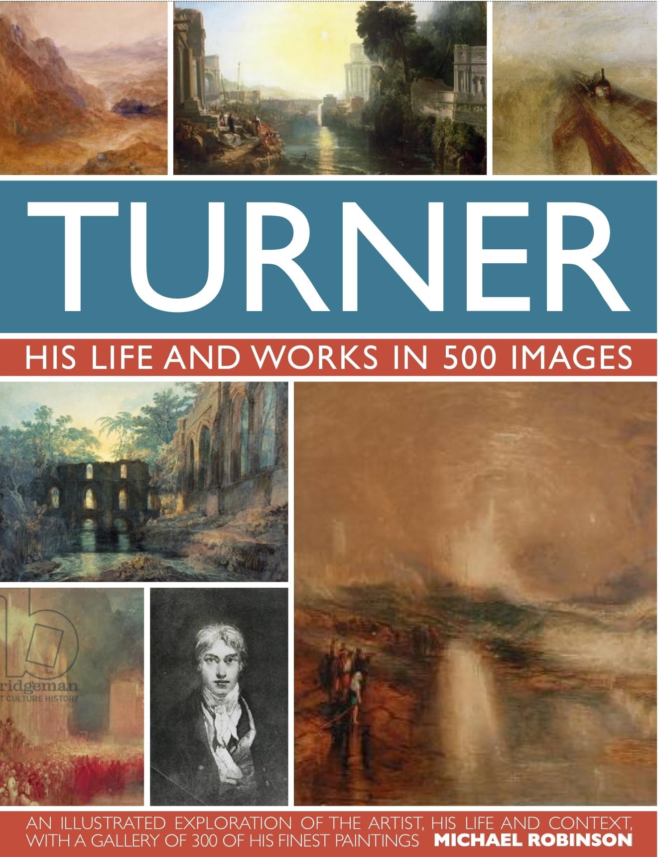 Turner: His Life and Works in 500 Images: Robinson, Michael ...