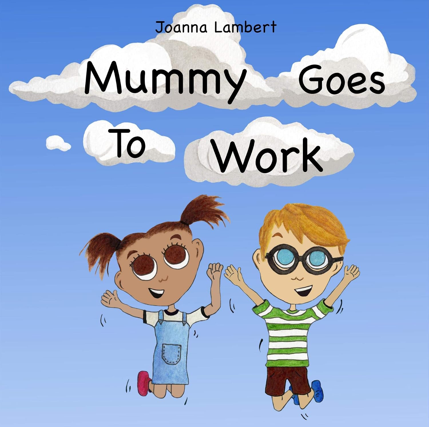 Mummy Goes To Work: A Children’s Picture Book About Mummy And All She ...