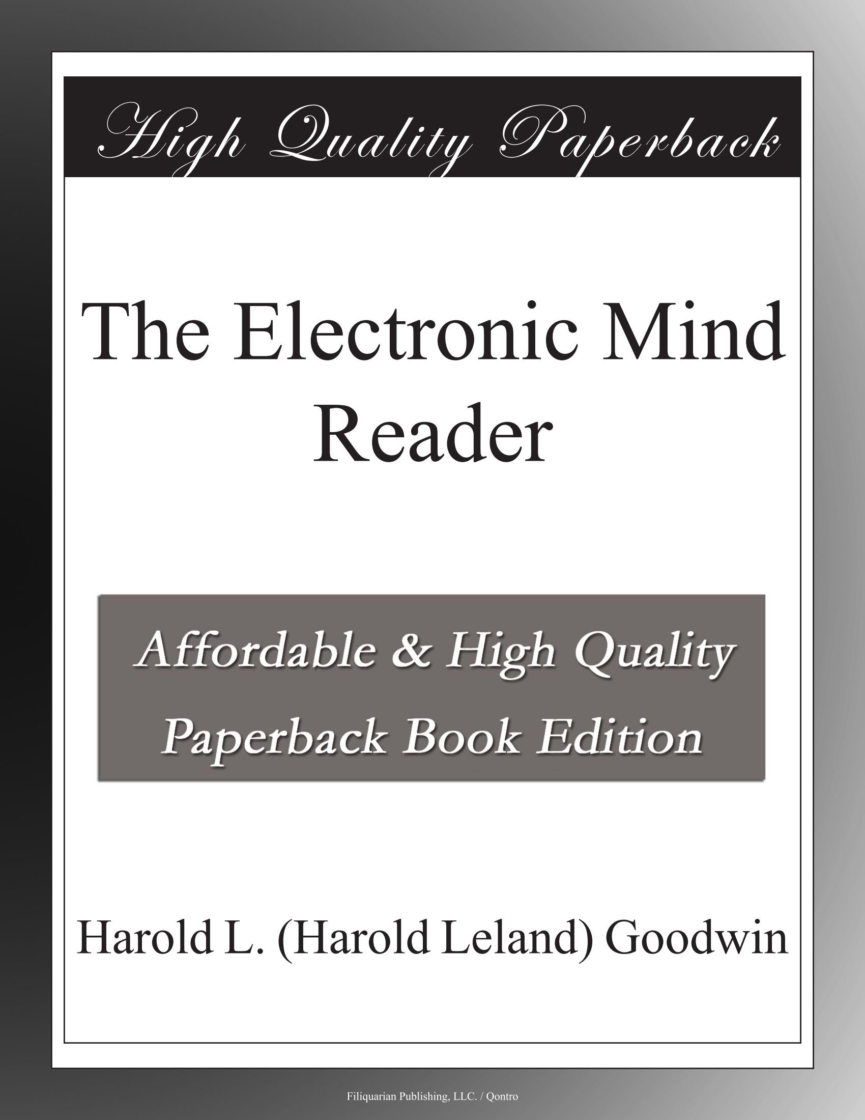 The Electronic Mind Reader: Goodwin, Harold L. (Harold Leland): Amazon ...