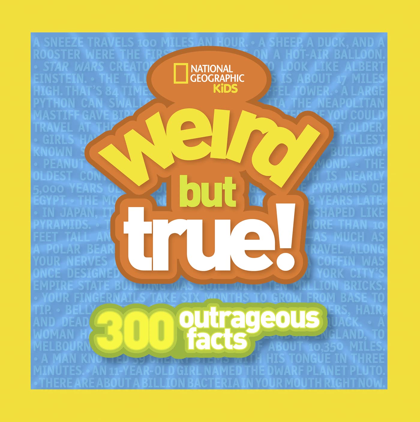 Kids Weird But True: 300 Outrageous Facts (Weird But True, 10 ...