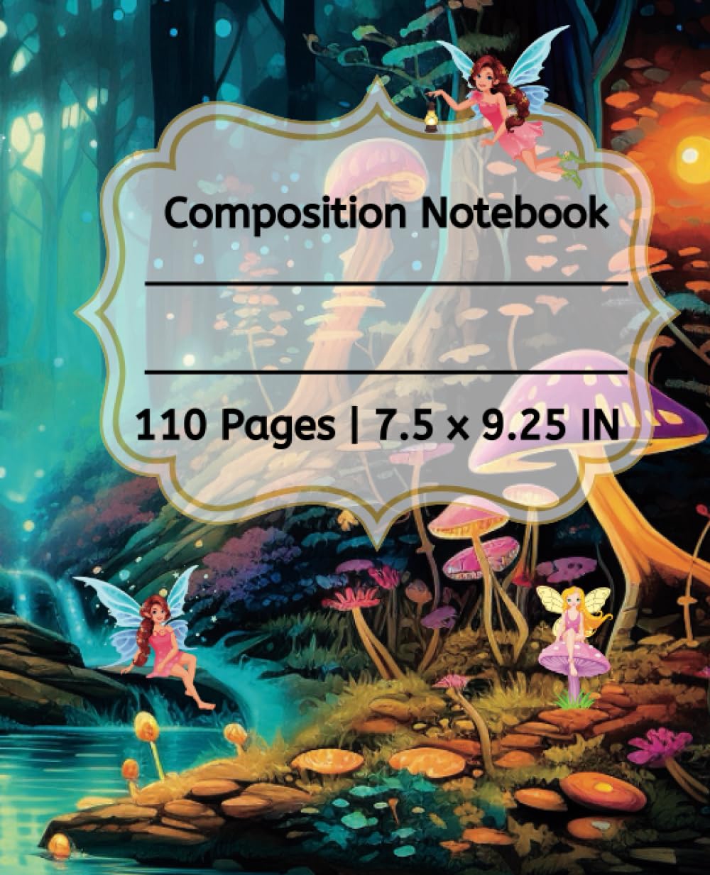 Composition Notebook: Enchanted Forest Filled with Fairies, Lined ...