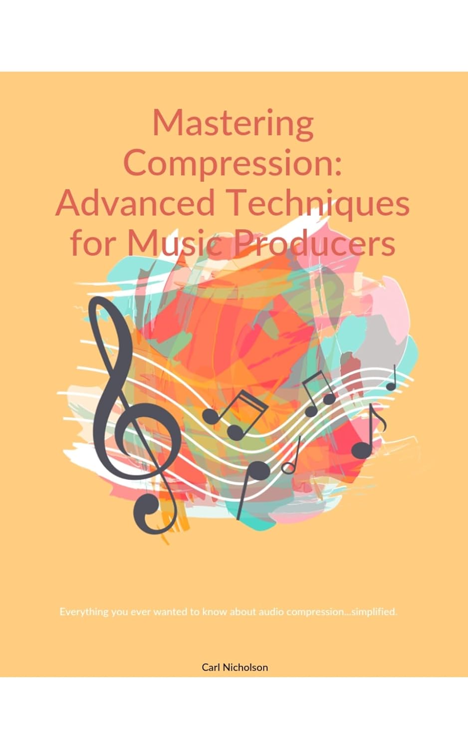 Amazon.com: Mastering Compression: Advanced Techniques for Music ...