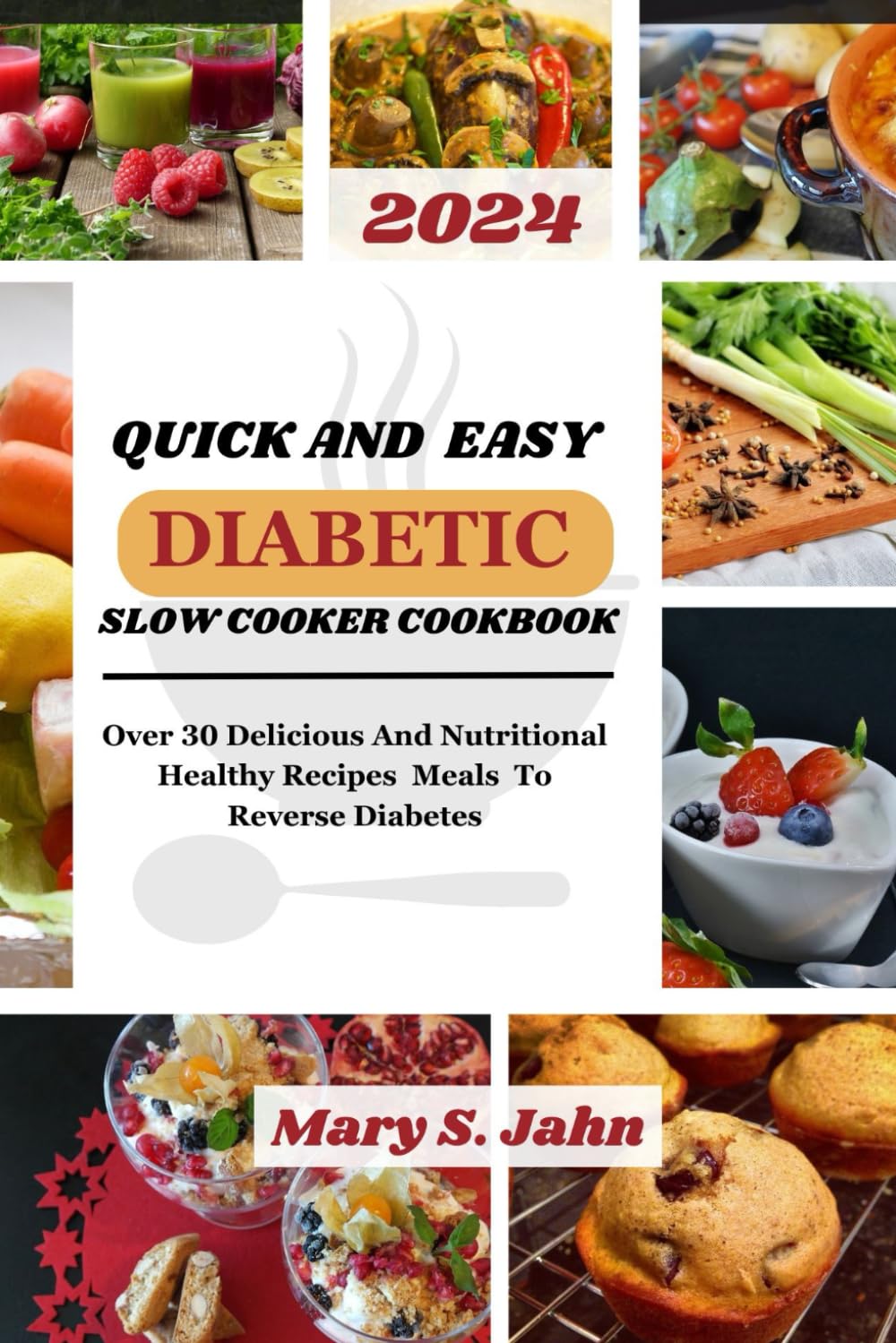 QUICK AND EASY DIABETIC SLOW COOKER COOKBOOK: Over 30 Delicious And ...