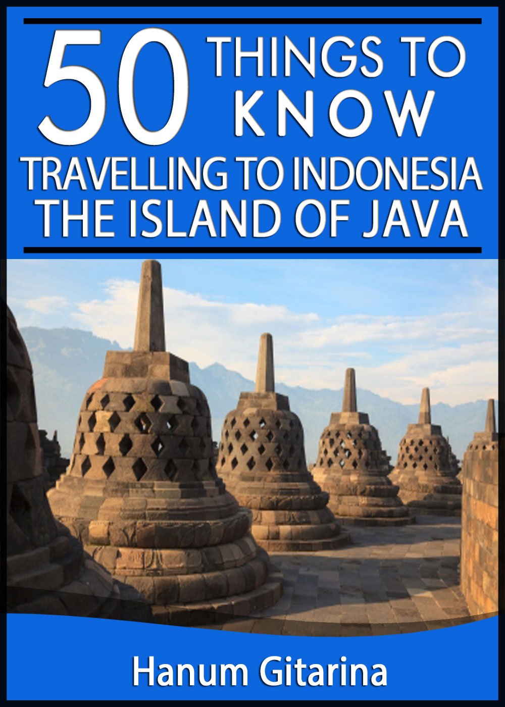 Buy 50 Things to Know About Travelling to Indonesia: The Island of Java ...