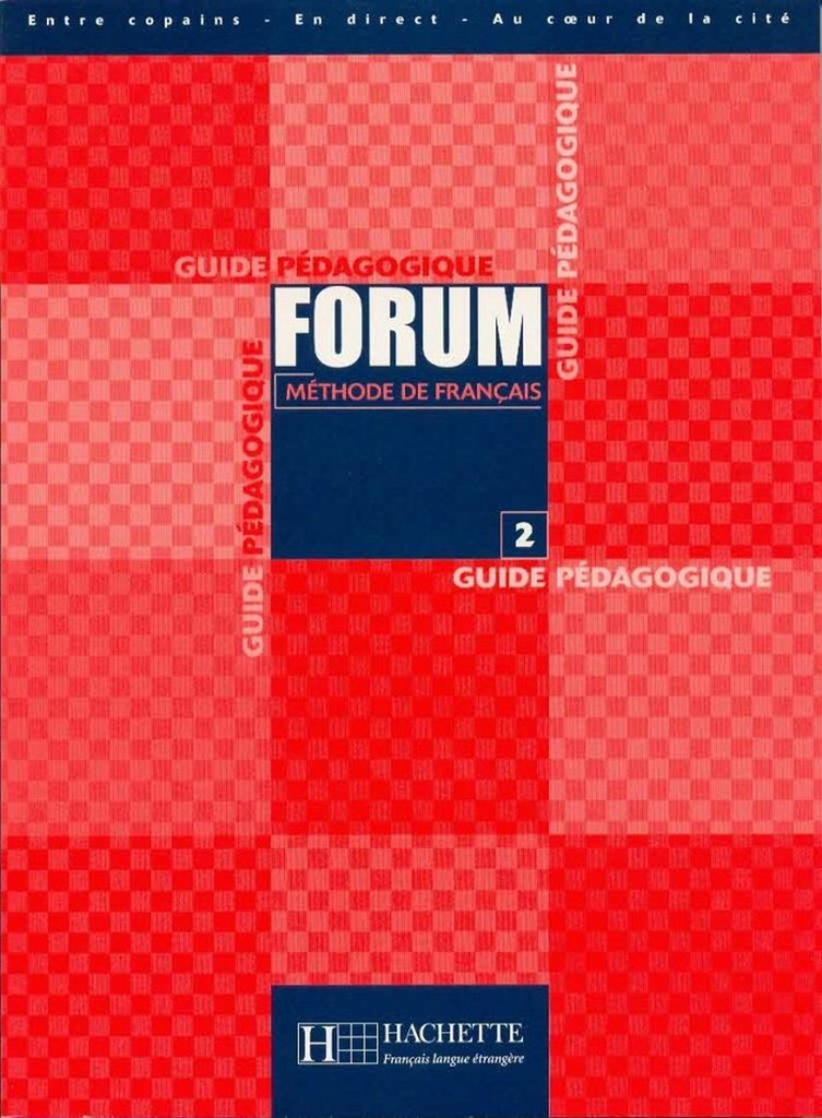 Methode De Francais Forum 2. Guide Pedagogique : Campa, Angels ...