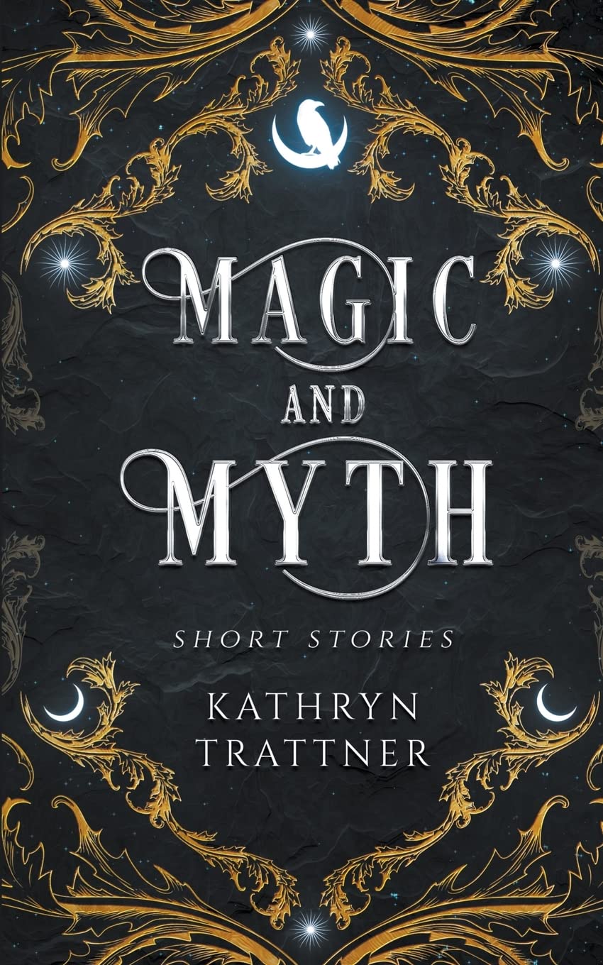 Magic and Myth: Short Stories: Trattner, Kathryn: 9798987211212: Amazon.com: Books