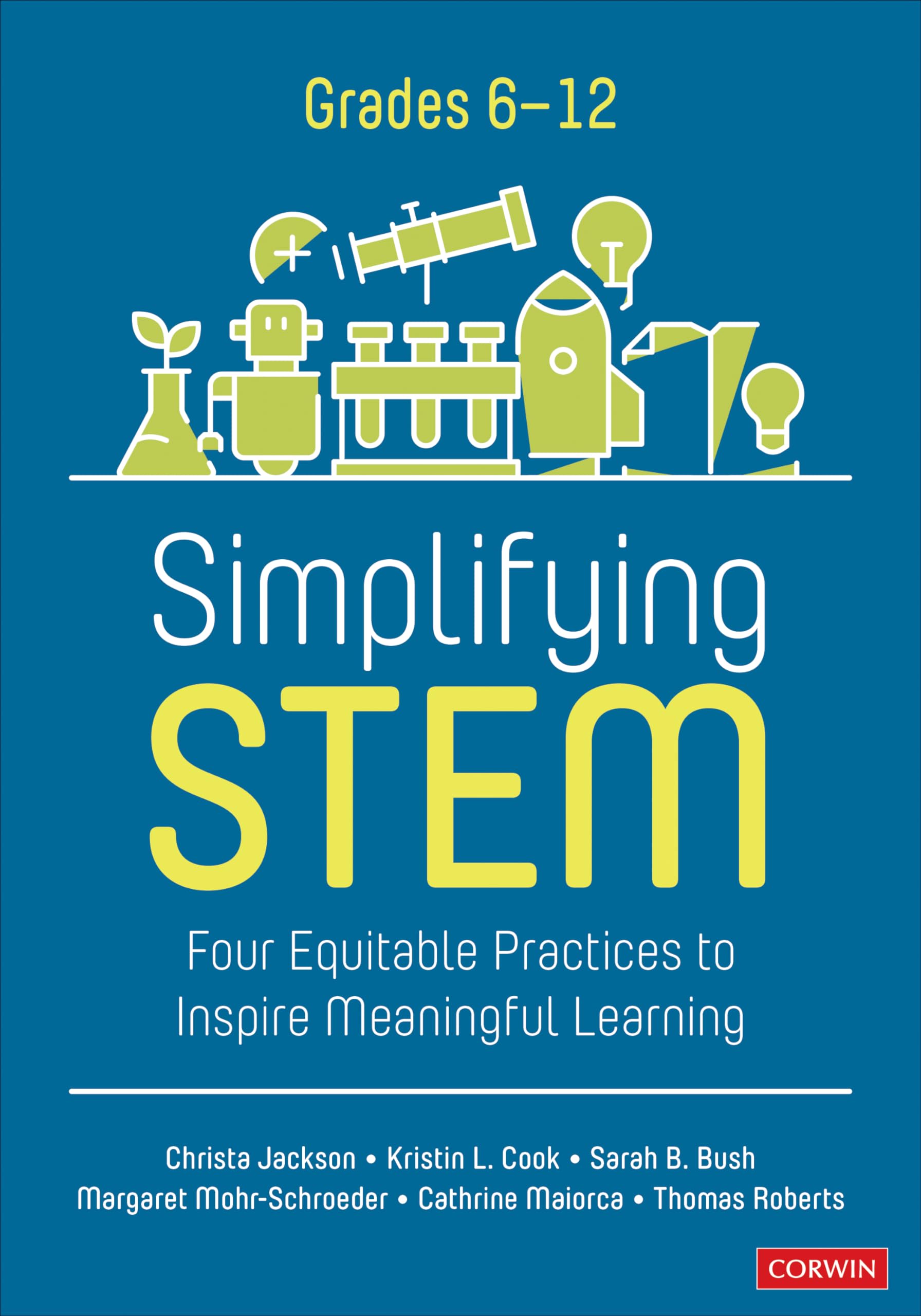 Simplifying STEM [6-12]: Four Equitable Practices to Inspire Meaningful ...