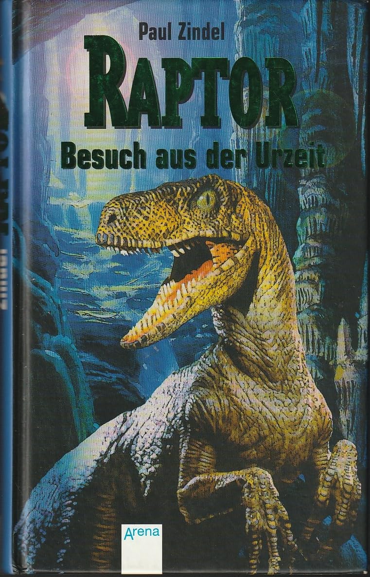 Raptor - Besuch aus der Urzeit : Zindel, Paul, Schmeing, Manfred ...