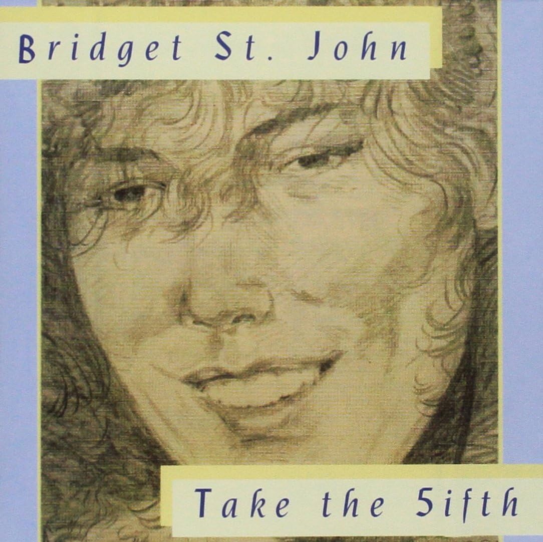 Take The 5th: Bridget St. John, Greg Husted, Gordon Edwards, Bernie ...