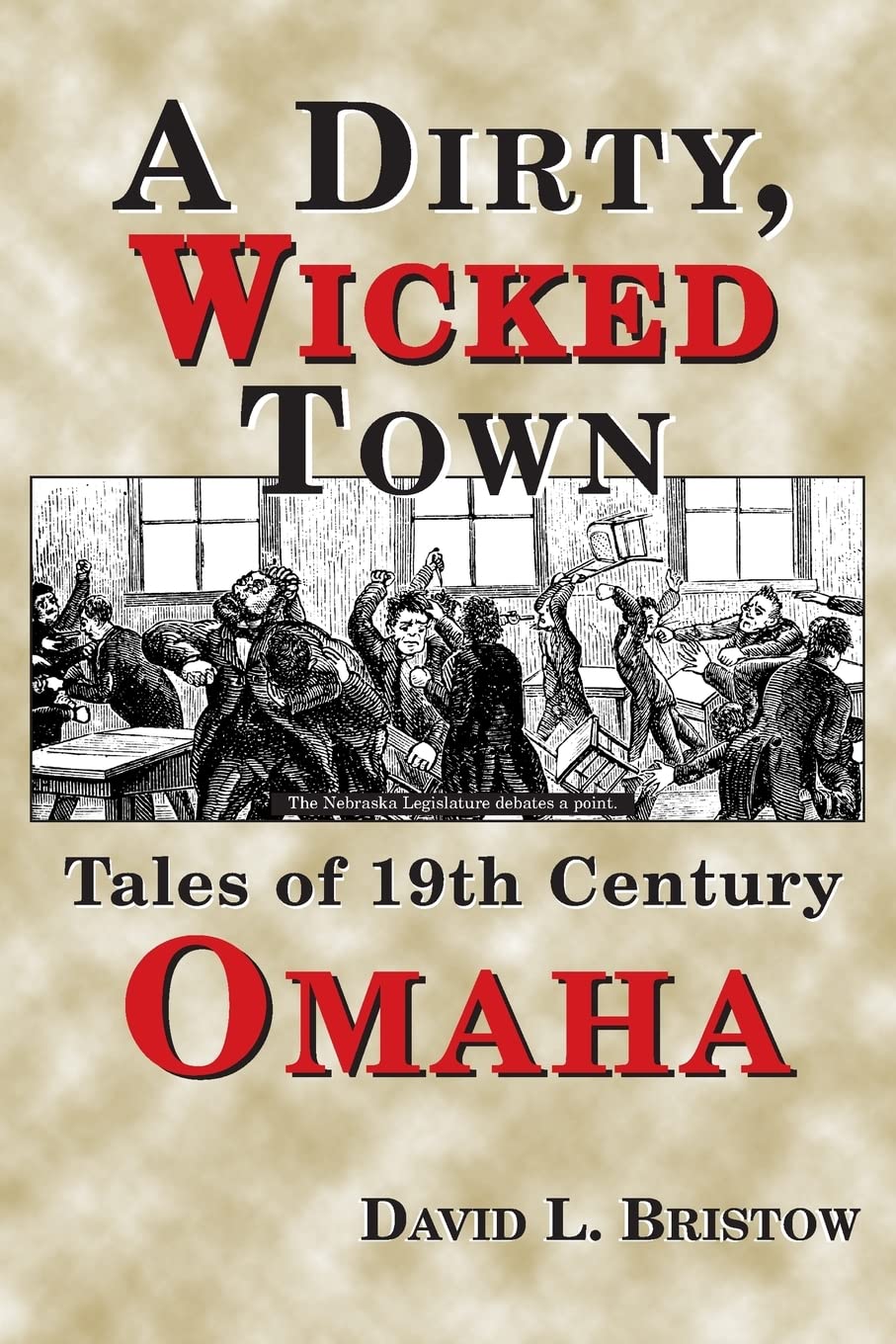 Dirty, Wicked Town (Omaha): Bristow, David L.: 9780870043987: Amazon.com: Books