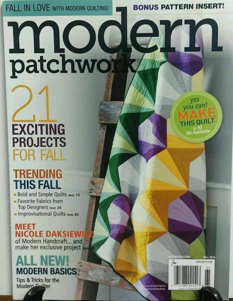 MODERN PATCHWORK MAGAZINE FALL 2016, 21 EXCITING PROJECTS FOR FALL.: MODERN PATCHWORK MAGAZINE ...