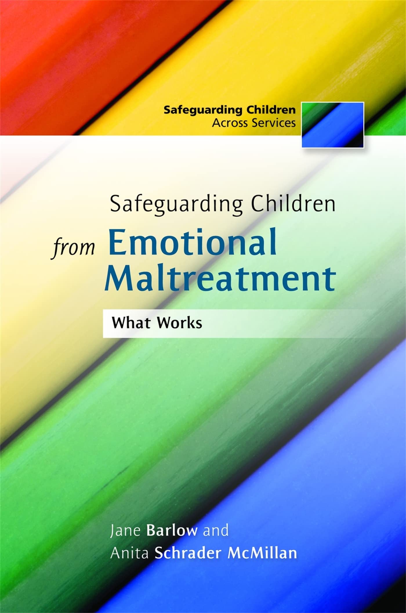 Safeguarding Children from Emotional Maltreatment: What Works ...