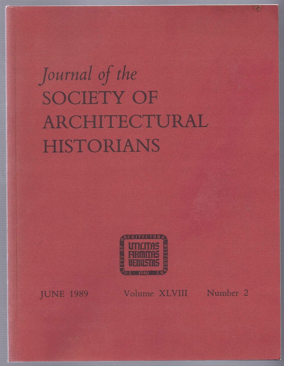 Journal of the Society of Architectural Historians -June 1989 Volume 48 ...