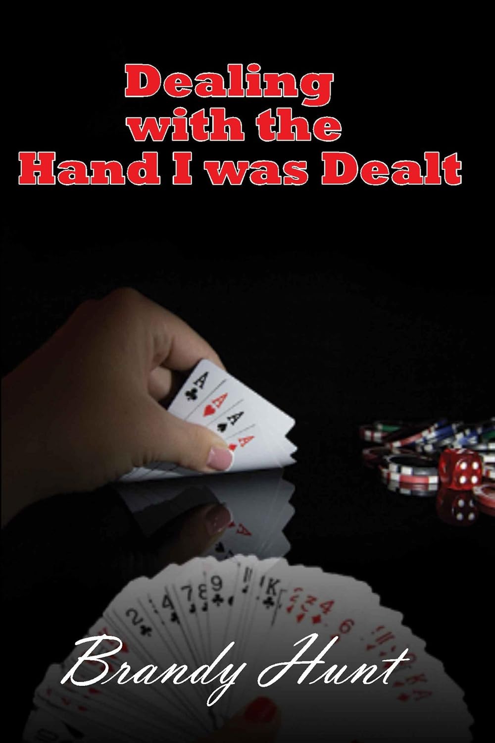 Dealing with the Hand I Was Dealt - Kindle edition by Hunt, Brandy ...
