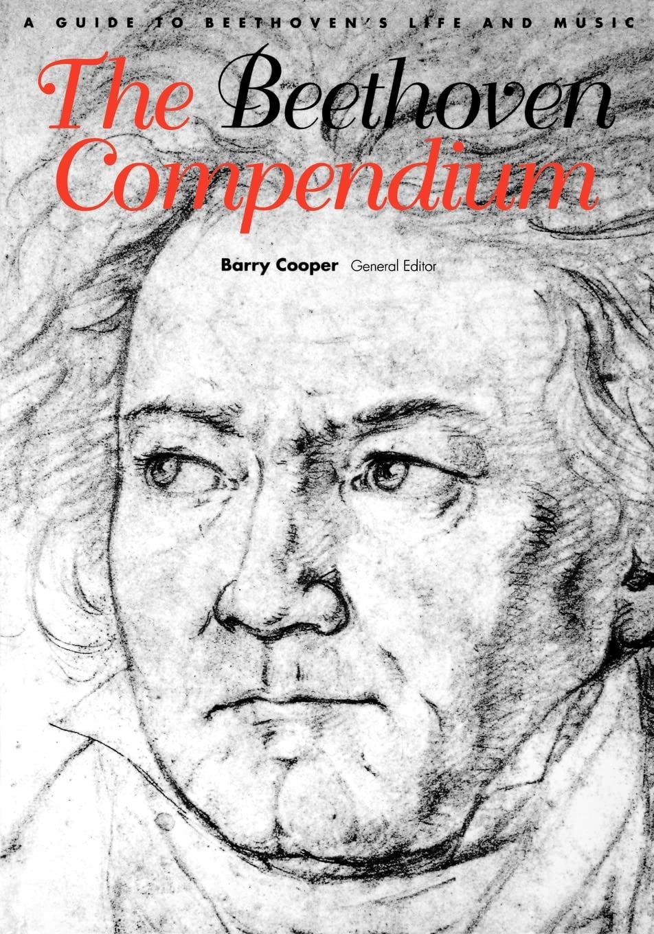 The Beethoven Compendium: A Guide to Beethoven's Life and Music: Cooper ...