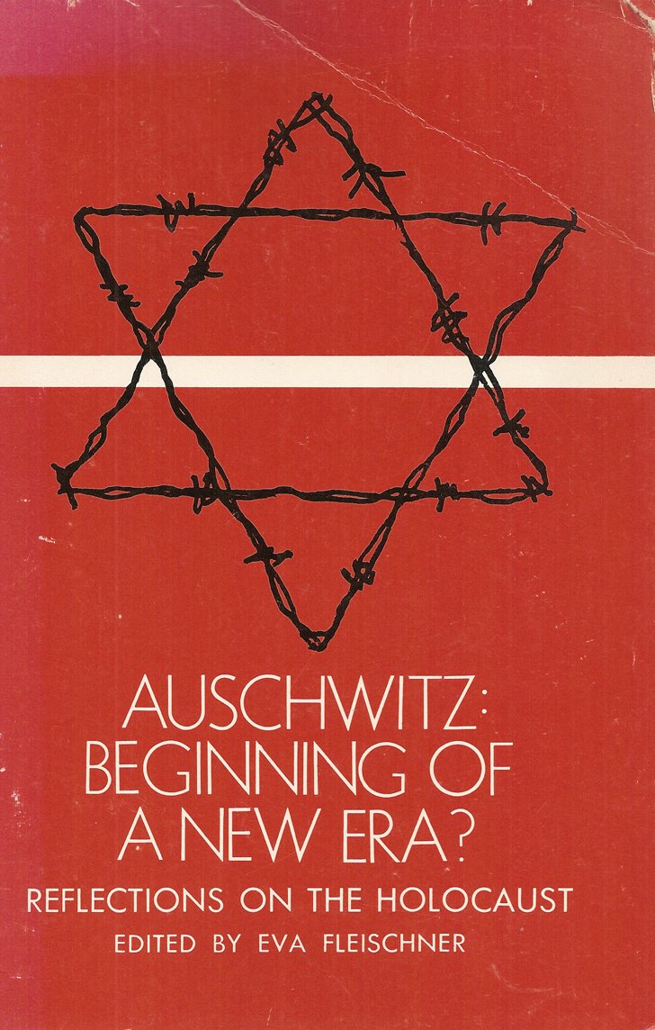 Auschwitz: Beginning of a New Era? Reflections on the Holocaust.: Eva ...