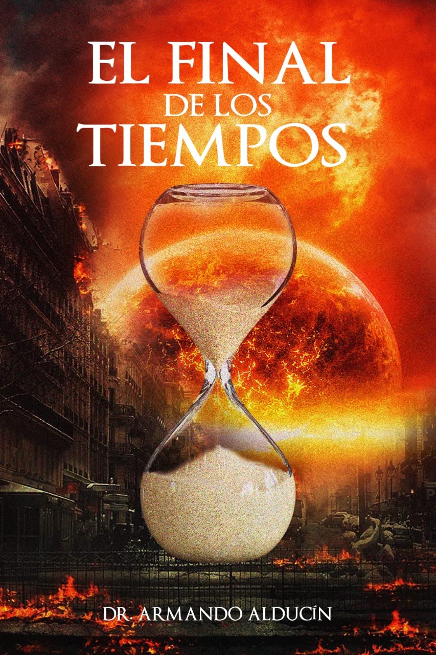 El Final de los Tiempos : Armando Alducin: Amazon.com.mx: Libros